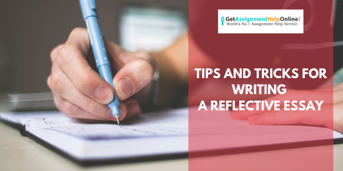Tips And Tricks For Writing A Reflective Essay