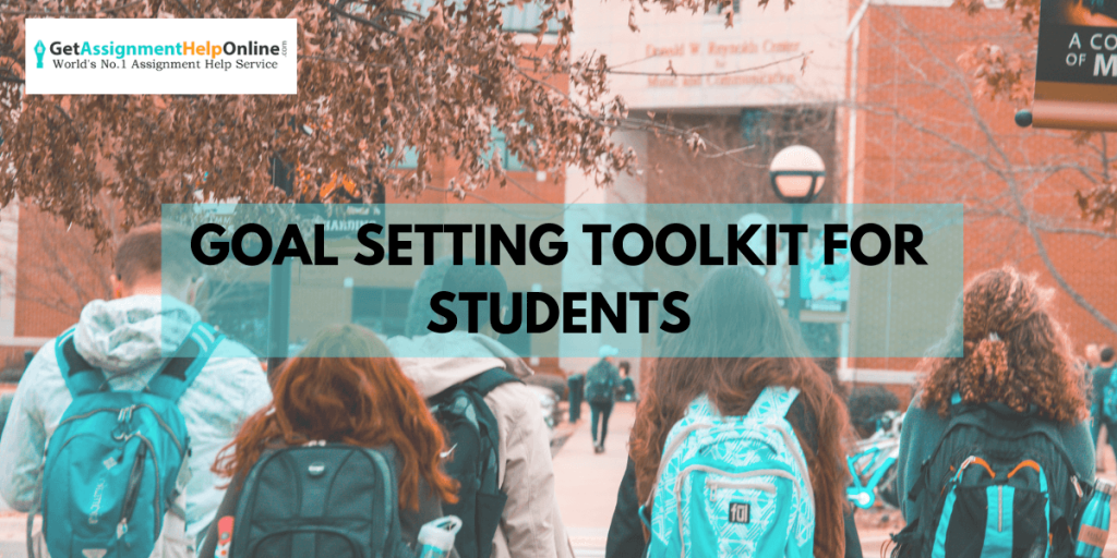 Goal setting Toolkit for students By Getassignmenthelponline.com