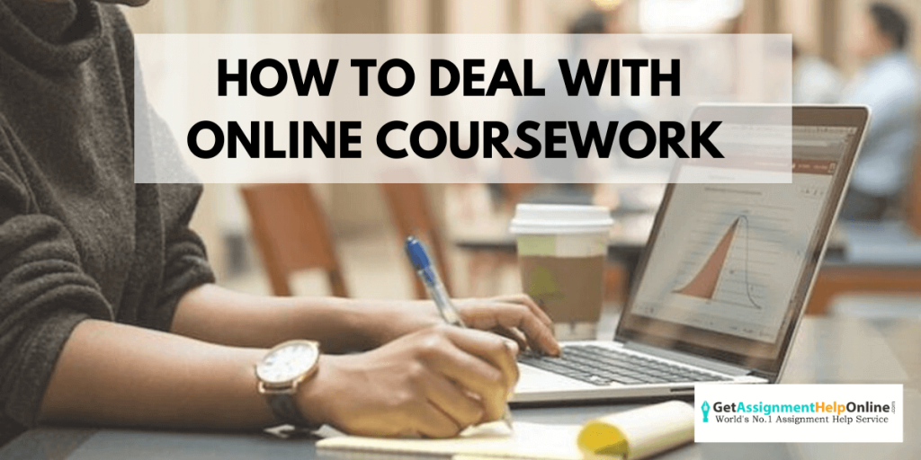 How To Deal With Online Coursework During Your Academics